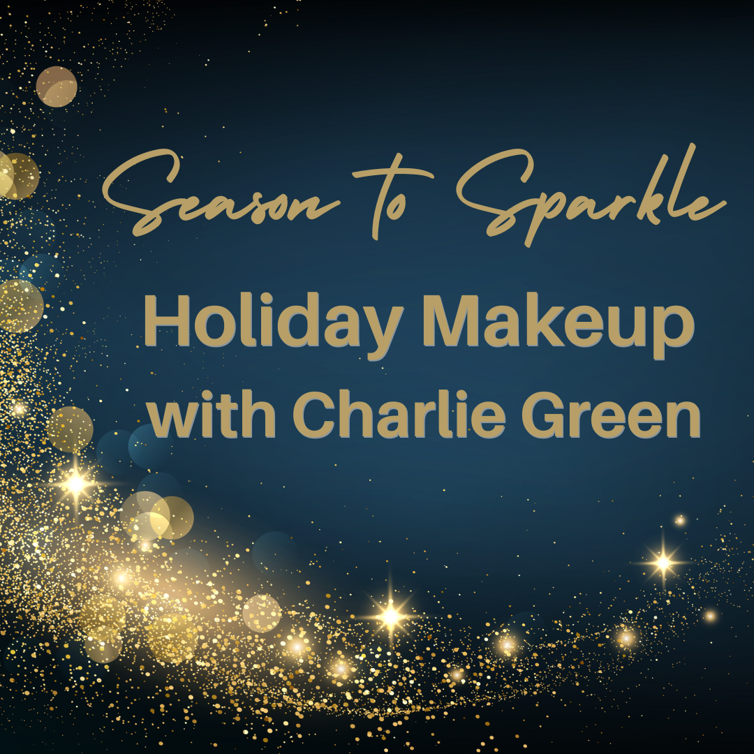 Season to Sparkle- Holiday Makeup with Charlie Green | The Holland Center